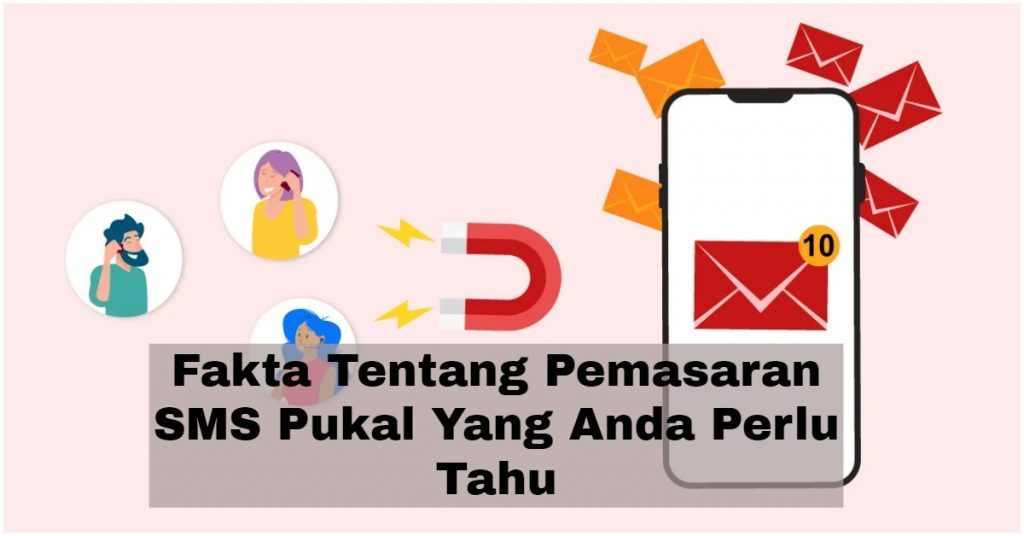 Fakta Tentang Pemasaran SMS Pukal Yang Anda Perlu Tahu