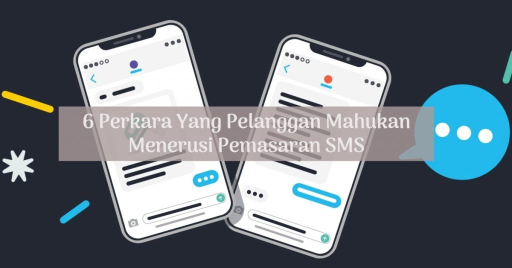 6 Perkara Yang Pelanggan Mahukan Menerusi Pemasaran SMS - SMS Niaga